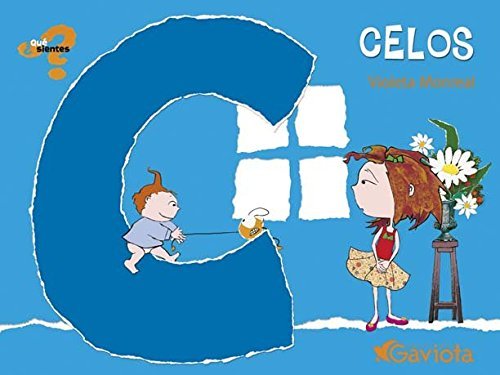 Celos (Que Sientes) (Spanish Edition) by Monreal Violeta | Goodreads