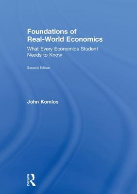 Foundations of Real-World Economics: What Every Economics Student Needs ...