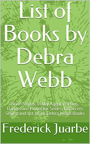 List of Books by Debra Webb: Bone Series, Colby Agency Series ...