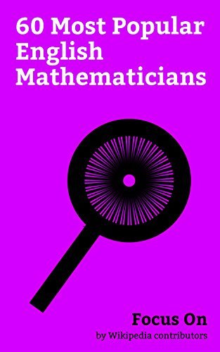 Focus On: 60 Most Popular English Mathematicians: Alan Turing, Isaac ...