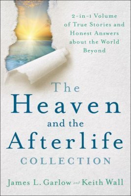 Heaven and the Afterlife Collection by James L. Garlow | Goodreads