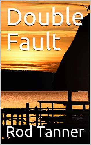 Double Fault by ROD TANNER | Goodreads