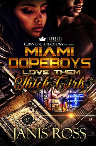 Miami Dopeboys Love Them Thick Girls by Janis Ross | Goodreads