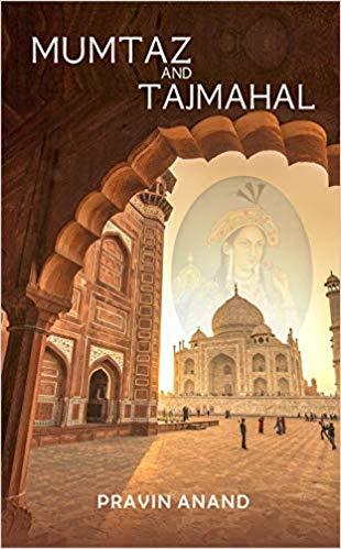 Mumtaz and Taj Mahal by Pravin Anand | Goodreads