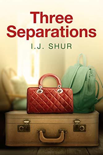 Three Separations: A Novel by I.J. Shur | Goodreads