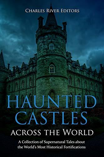 Haunted Castles across the World: A Collection of Supernatural Tales ...