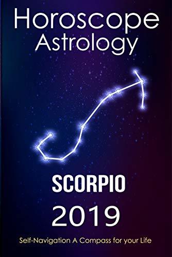 Horoscope & Astrology 2019 : Scorpio: The Complete Guide from Universe ...