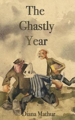The Ghastly Year: A Latvian Tale of Blood & Treasure by Diana Mathur ...