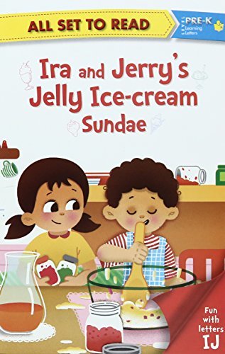 All Set to Read Fun with Latter Ij IRA and Jerry's Jelly Ice Cream ...