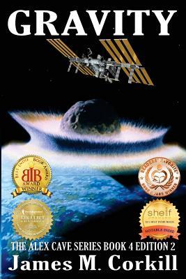 The Alex Cave Series Book 4. Gravity by James M. Corkill | Goodreads