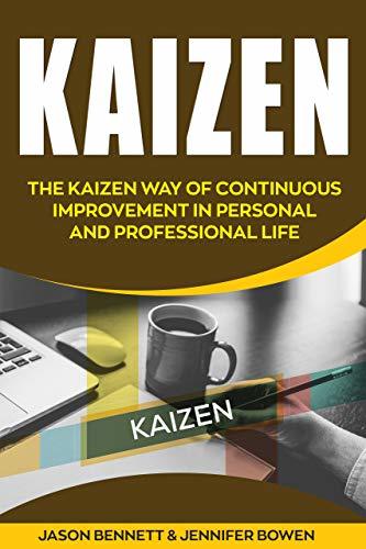 Kaizen: The Kaizen Way of Continuous Improvement in Personal and ...