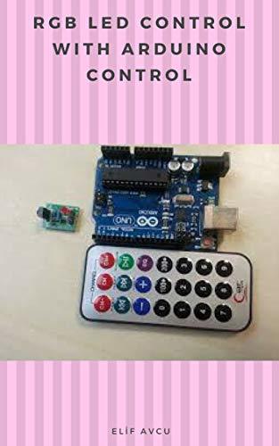 RGB LED CONTROL WITH ARDUINO CONTROL by ELİF AVCU | Goodreads