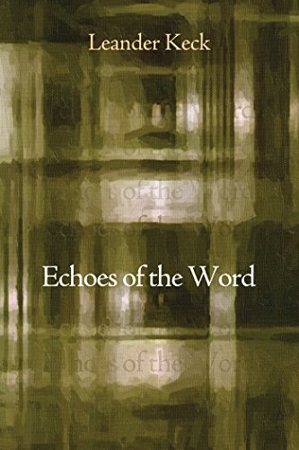 Echoes of the Word by Leander E Keck | Goodreads