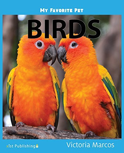 My Favorite Pet: Birds (My Favorite Pets) by Victoria Marcos | Goodreads