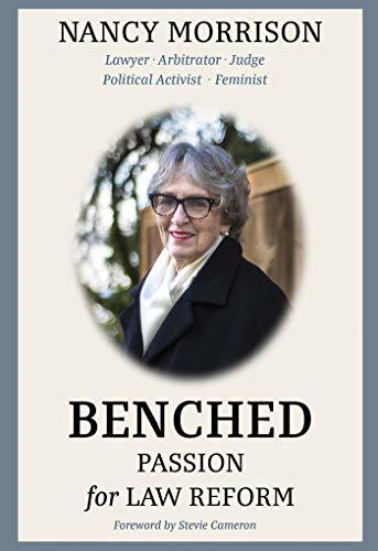 Benched: Passion for Law Reform by Nancy Morrison | Goodreads