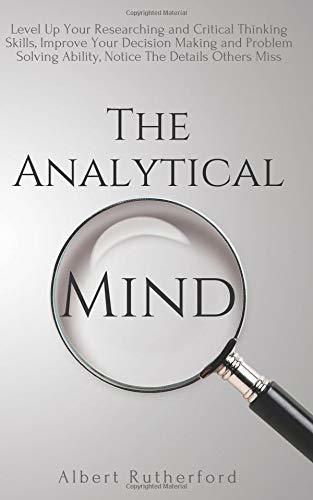 The Analytical Mind: Level Up Your Researching and Critical Thinking ...