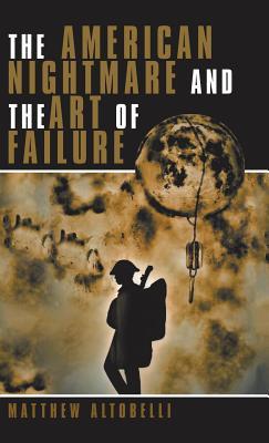 The American Nightmare and the Art of Failure: Life with Ptsd by ...
