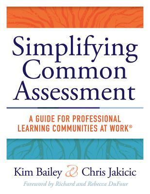 Simplifying Common Assessment: A Guide for Professional Learning ...