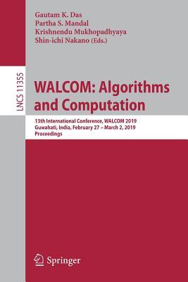 WALCOM: Algorithms and Computation: 13th International Conference, WALCOM 2019, Guwahati, India ...