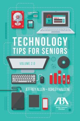 Technology Tips for Seniors, Volume 2.0 by Ashley Hallene | Goodreads