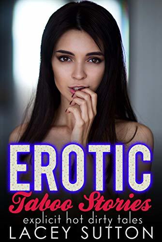 Erotic Taboo Stories Explicit Hot Dirty Tales by Lacey Sutton | Goodreads