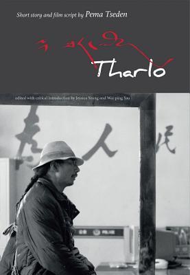 Tharlo: Short Story and Film Script by Pema Tseden | Goodreads