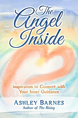The Angel Inside: Inspiration to Connect With Your Inner Guidance by ...