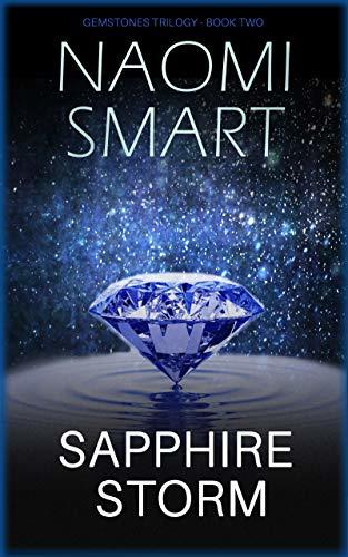 Sapphire Storm (The Gemstone Trilogy Book 2) by Naomi Smart | Goodreads