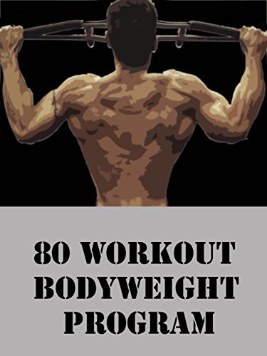 80 Workout Bodyweight Program by Muscle Trainer | Goodreads