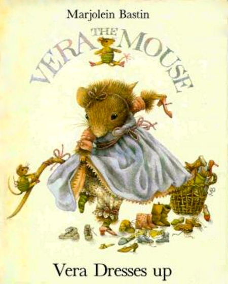 Vera Dresses Up (Vera the Mouse) by Marjolein Bastin | Goodreads
