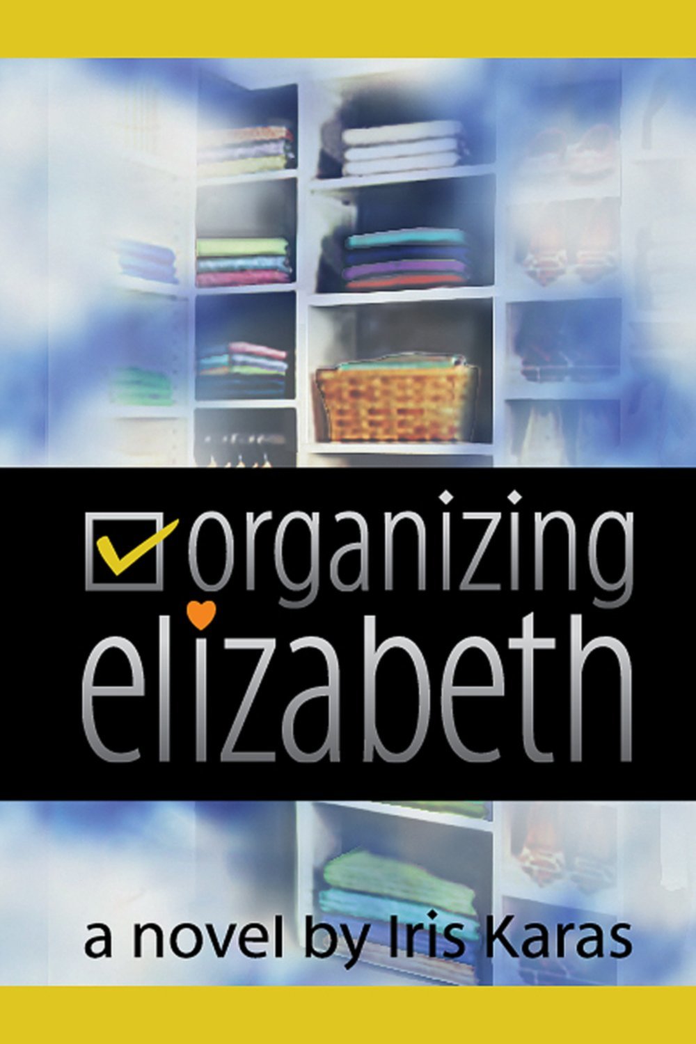 Organizing Elizabeth by Iris Karas | Goodreads