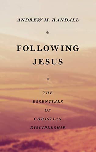 Following Jesus by Andrew M. Randall | Goodreads