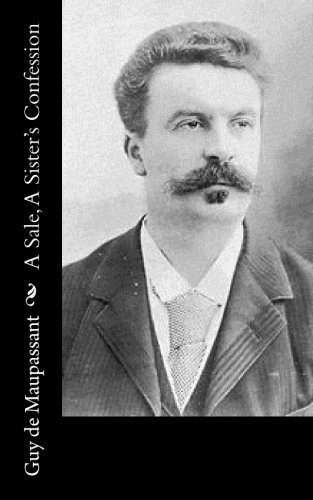 A Sale, A Sister's Confession by Guy de Maupassant | Goodreads