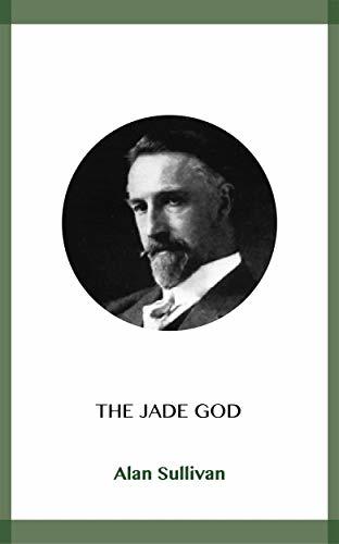The Jade God by Alan Sullivan | Goodreads