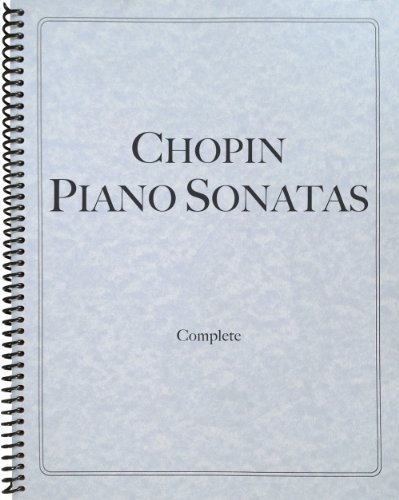Chopin - Complete Piano Sonatas by Frederic Chopin by Frédéric Chopin ...
