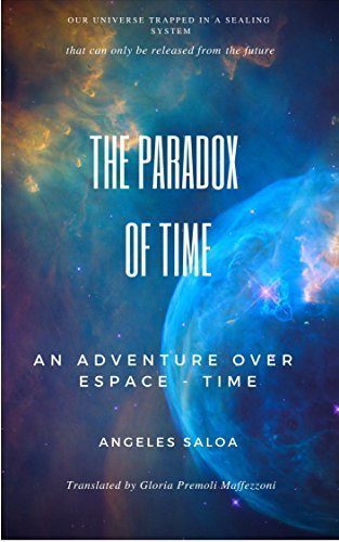 The paradox of time: And adventure over espace time by Angeles Saloa ...