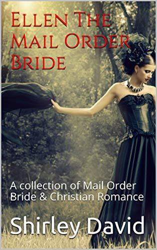 Ellen The Mail Order Bride: A collection of Mail Order Bride ...