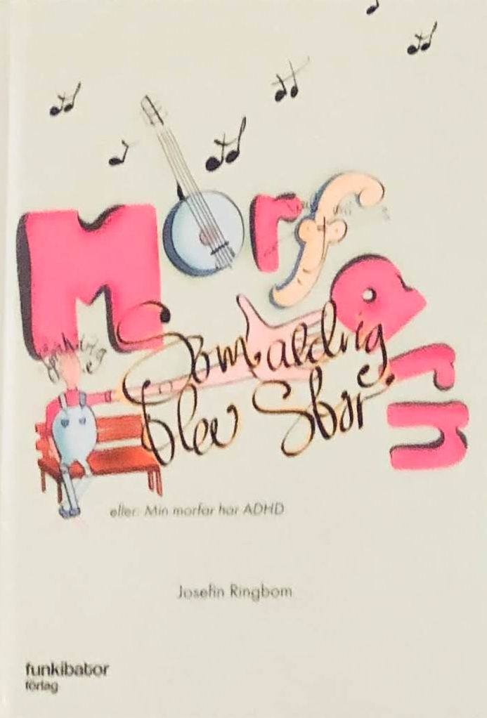 Morfarn som aldrig blev stor eller: Min morfar har ADHD by Josefin ...