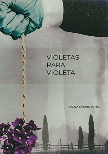 Violetas para Violeta (Spanish Edition) by Paula Lázaro Tomás | Goodreads