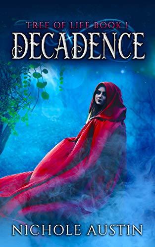 Decadence (Tree of Life Series Book 1) by Nichole Austin | Goodreads