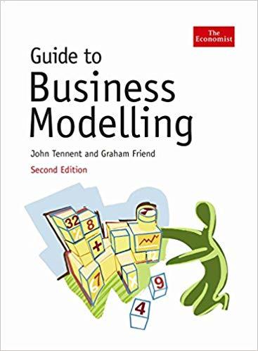 Guide to Business Modelling (Economist Series) by John Tennent | Goodreads