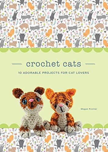 Crochet Cats: 10 Adorable Projects for Cat Lovers by Megan Kreiner ...