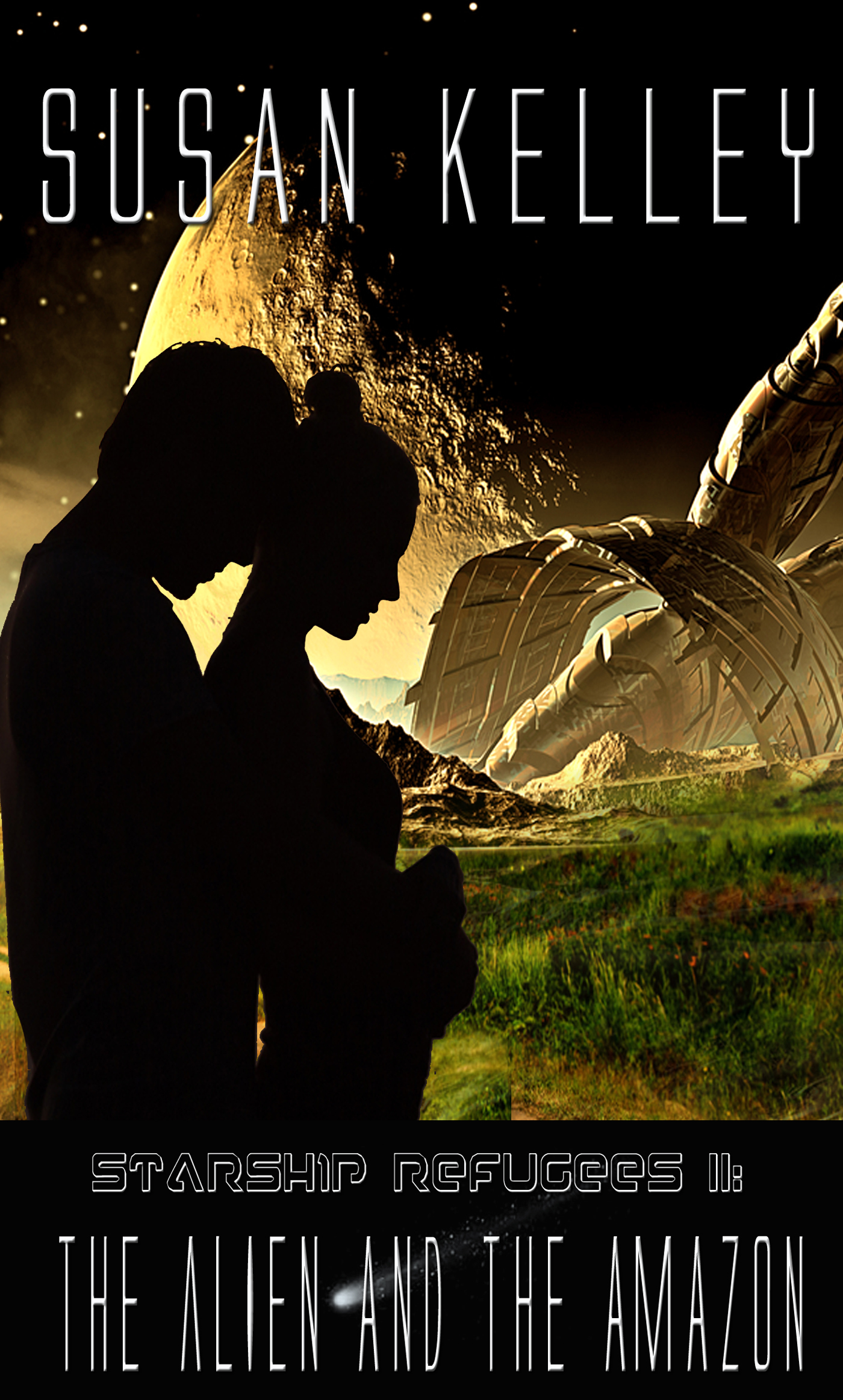 Starship Refugees II: The Alien and the Amazon by Susan Kelley | Goodreads