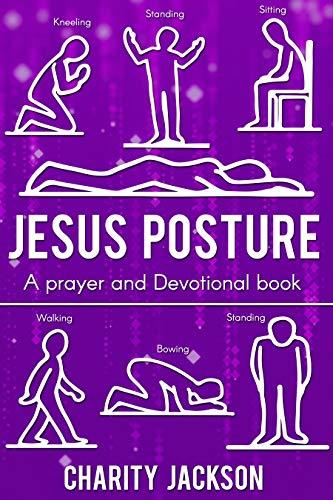Jesus Posture: A Prayer and Devotional Book by Charity Jackson | Goodreads