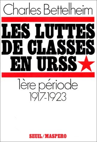 Les luttes de classes en URSS (H.C. essais) by Charles Bettelheim ...