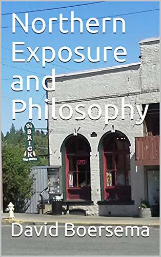 Northern Exposure and Philosophy by David Boersema | Goodreads