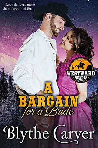 A Bargain for a Bride (Westward Hearts #8) by Blythe Carver | Goodreads