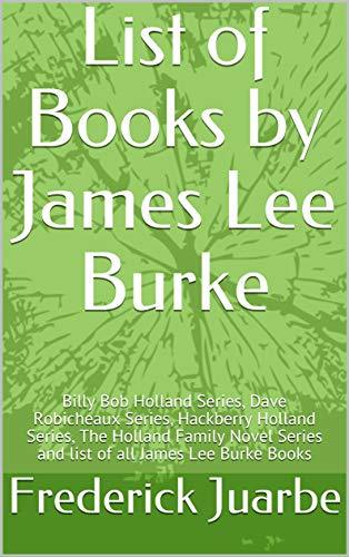 List of Books by James Lee Burke: Billy Bob Holland Series, Dave ...