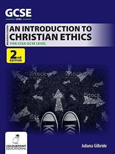 Introduction Christian Ethics CCEA GCSE by Juliana Gilbride | Goodreads
