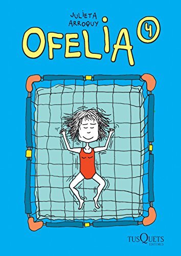 Ofelia 4 (Cómics) (Spanish Edition) by Julieta Arroquy | Goodreads